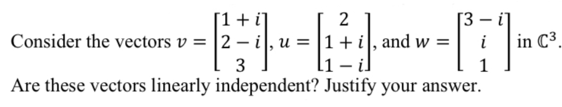 Solved Consider the vectors v=[1+i2-i3],u=[21+i1-i], ﻿and | Chegg.com