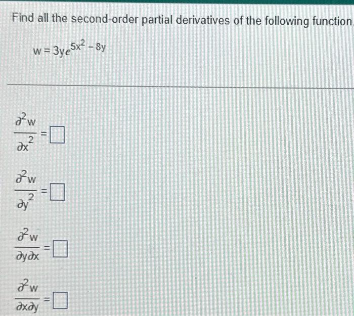 Solved Find All The Second Order Partial Derivatives Of The 
