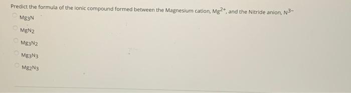 Solved Predict the formula of the ionic compound formed | Chegg.com
