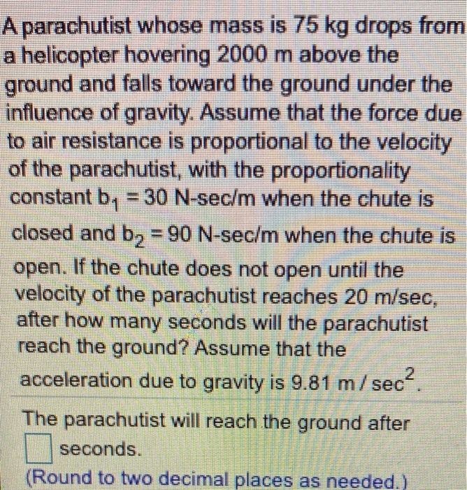Solved A Parachutist Whose Mass Is 75 Kg Drops From A Chegg solved-a-parachutist-whose-mass-is-75-kg-drops-from-a-chegg