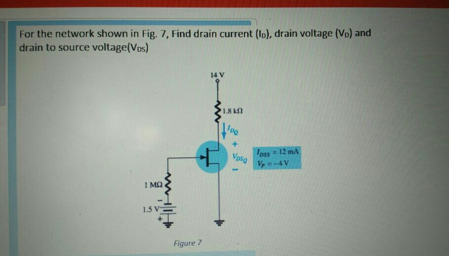 Solved For the network shown in Fig. 7, Find drain current | Chegg.com