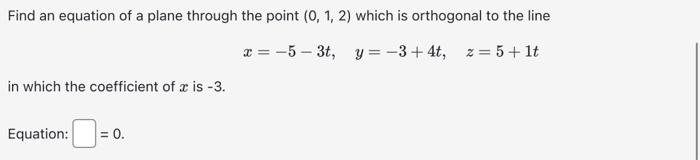 Solved Find an equation of a plane through the point (0,1,2) | Chegg.com