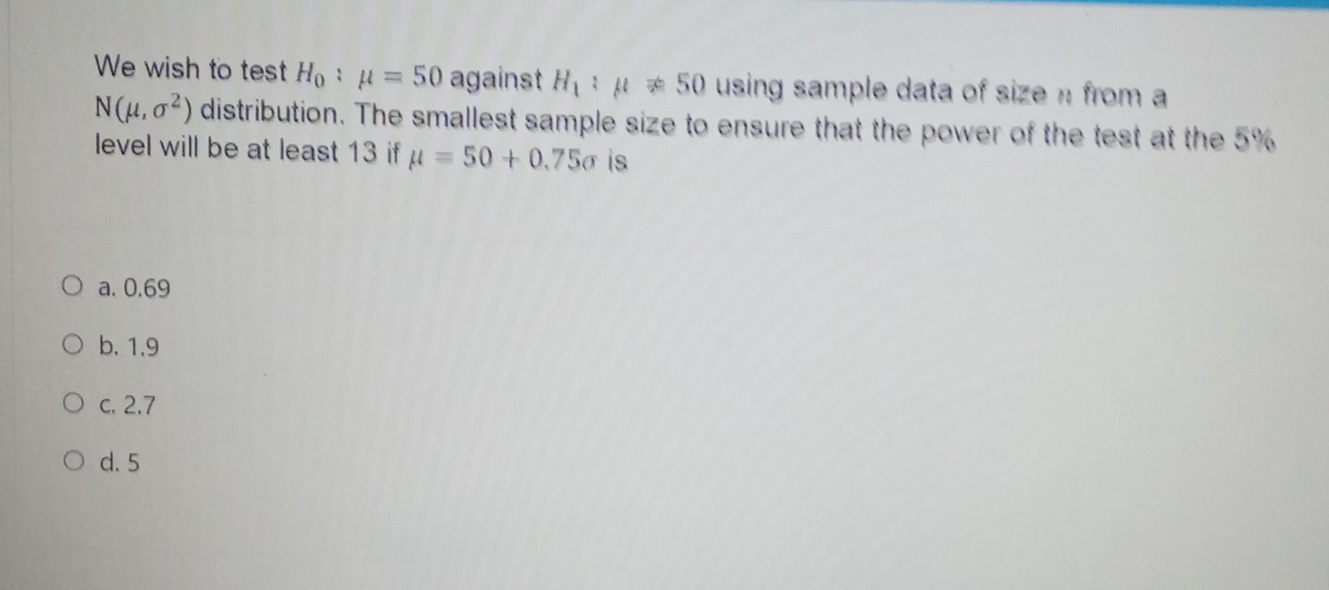 Solved We wish to test H0:μ=50 against H1:μ =50 using sample | Chegg.com