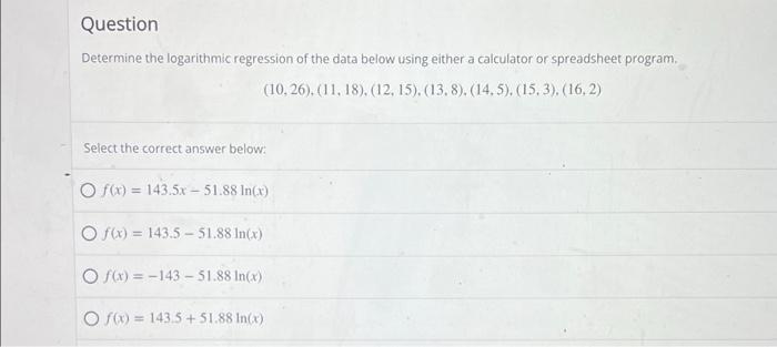 Solved Question Determine The Logarithmic Regression Of The