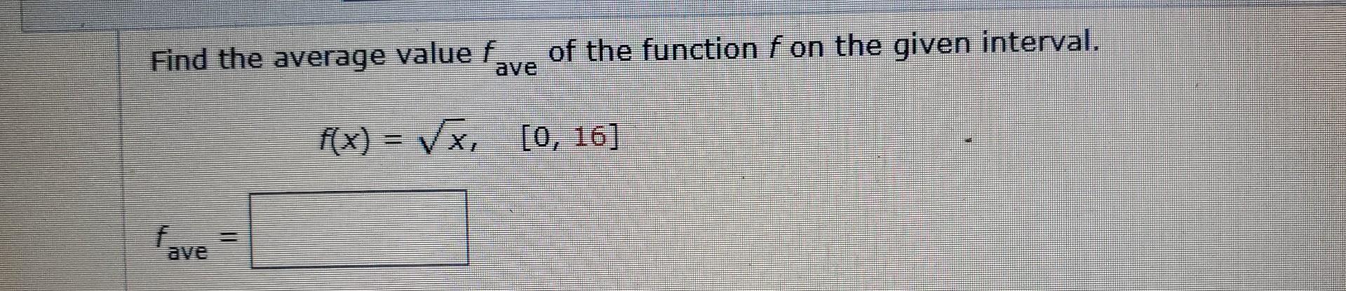 Solved Find the average value fave of the function f on the | Chegg.com