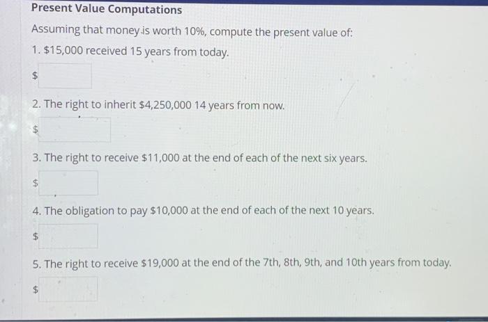 Solved Present Value Computations Assuming that money.is | Chegg.com Solved Present Value Computations Assuming that money.is | Chegg.com