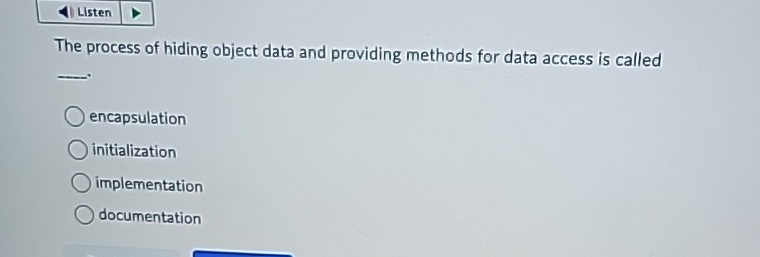 Solved ListenThe process of hiding object data and providing | Chegg.com