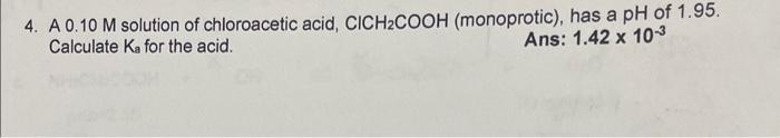 Solved 4. A 0.10M solution of chloroacetic acid, ClCH2COOH | Chegg.com