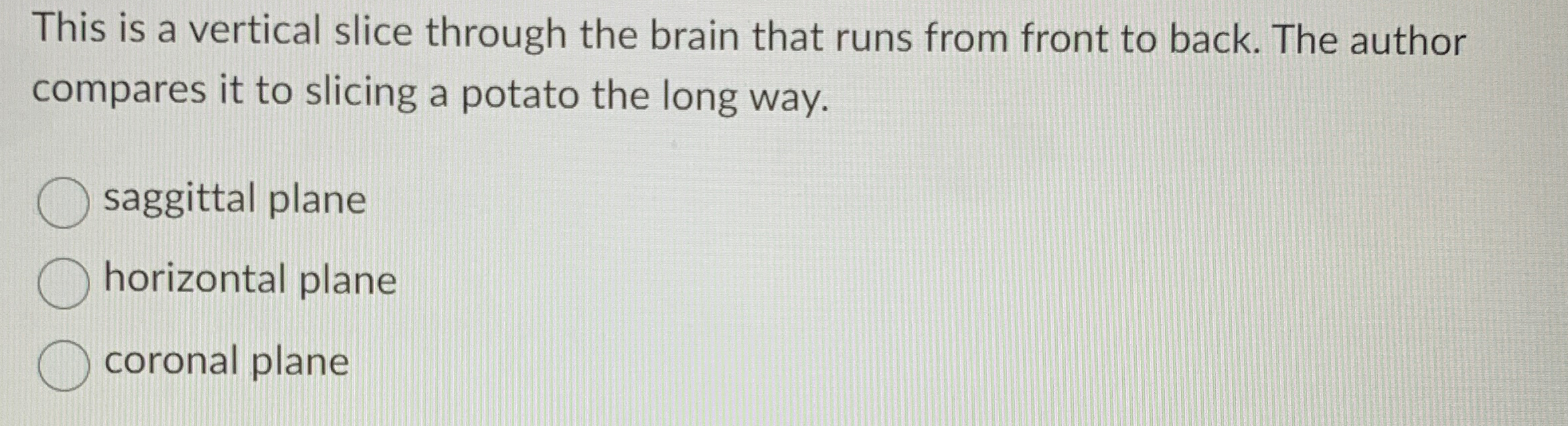 Solved This is a vertical slice through the brain that runs | Chegg.com