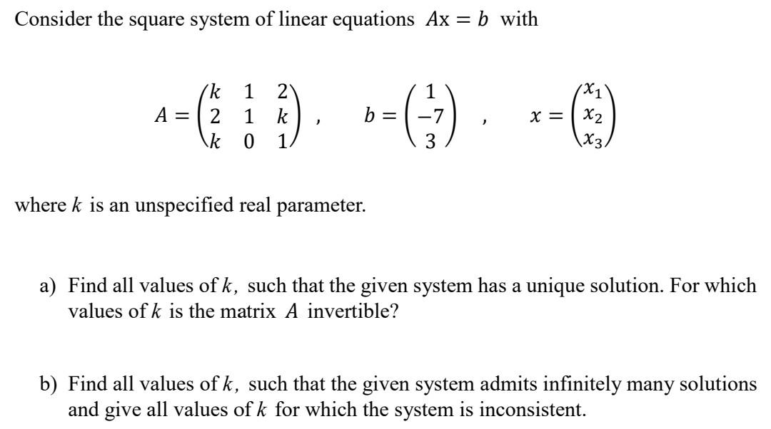 Solved Consider the square system of linear equations Ax = b | Chegg.com