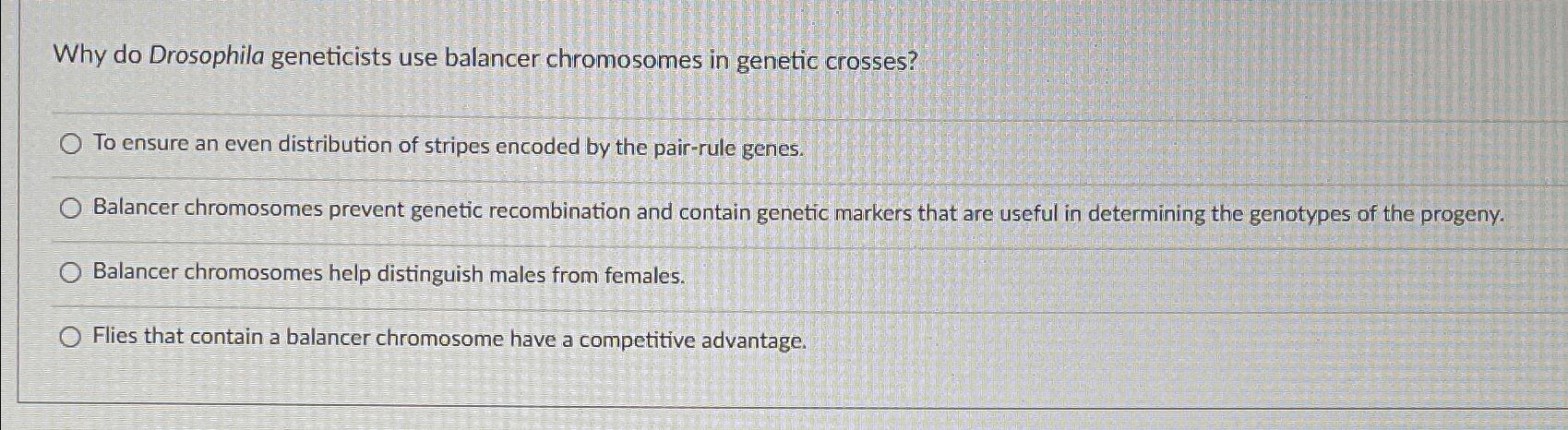 Solved Why do Drosophila geneticists use balancer | Chegg.com