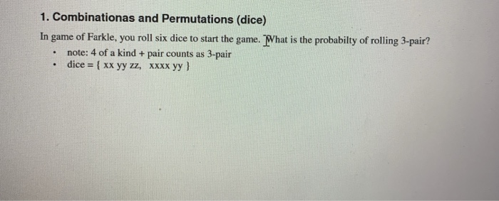 Solved 1. Combinationas and Permutations (dice) In game of | Chegg.com