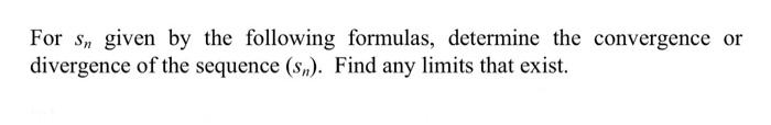 Solved For Sn given by the following formulas, determine the | Chegg.com