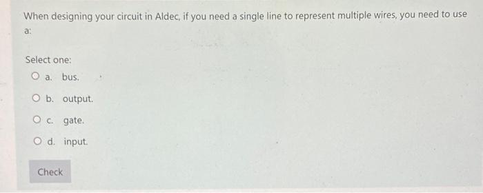 Solved When designing your circuit in Aldec, if you need a | Chegg.com