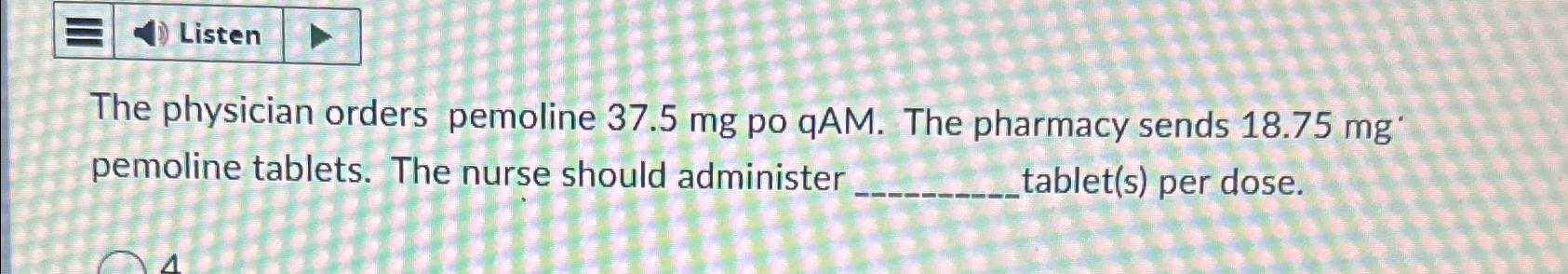 Solved ListenThe physician orders pemoline 37.5mg ﻿po qAM. | Chegg.com