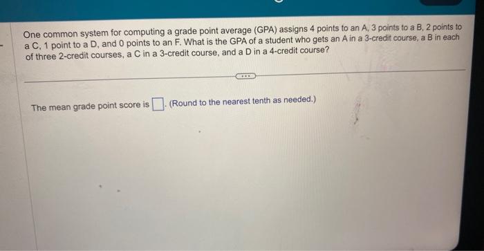 Solved One common system for computing a grade point average | Chegg.com Solved One common system for computing a grade point average | Chegg.com