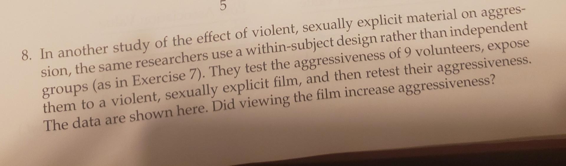 Solved 8. In another study of the effect of violent, | Chegg.com