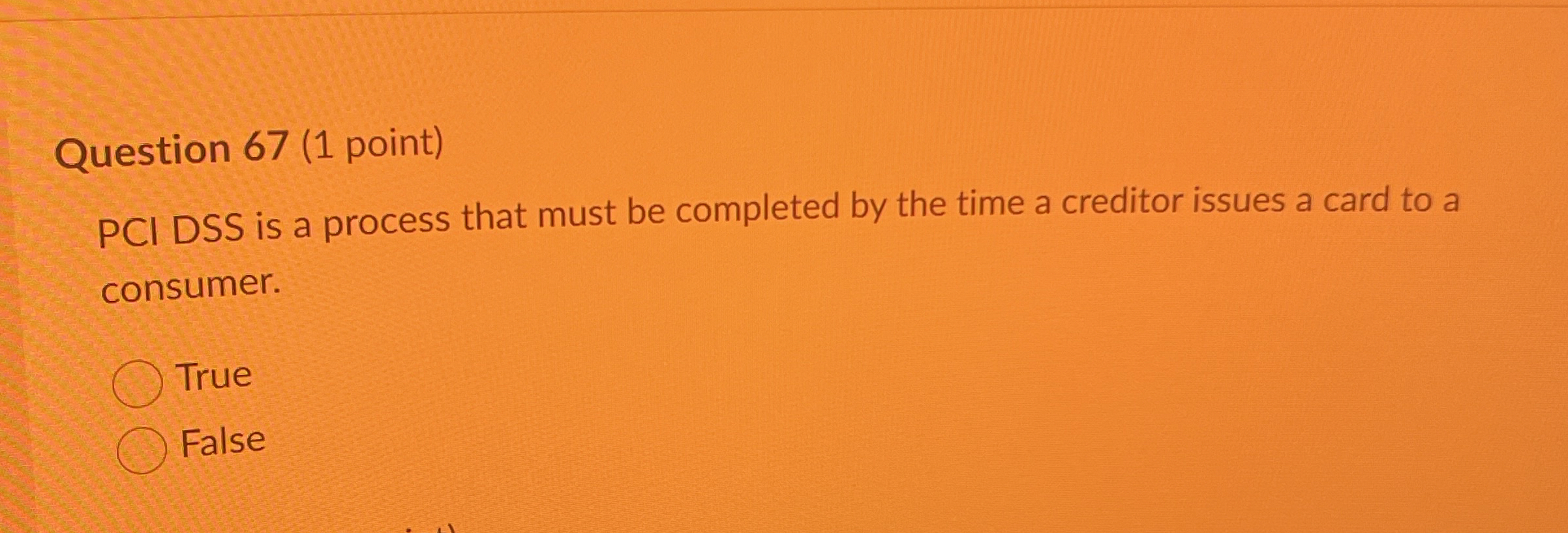 Solved Question 67 (1 ﻿point)PCI DSS is a process that must | Chegg.com
