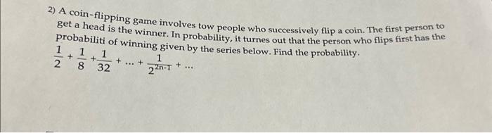 Solved 2) A coin-flipping game involves tow people who | Chegg.com