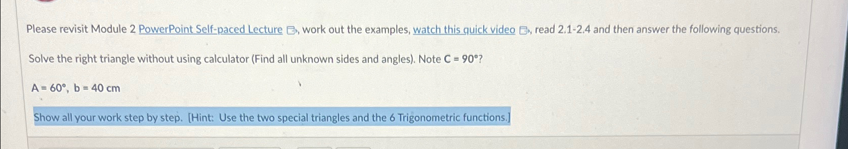 Solved Solve the right triangle without using calculator | Chegg.com