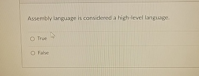 Solved Assembly language is considered a high-level | Chegg.com