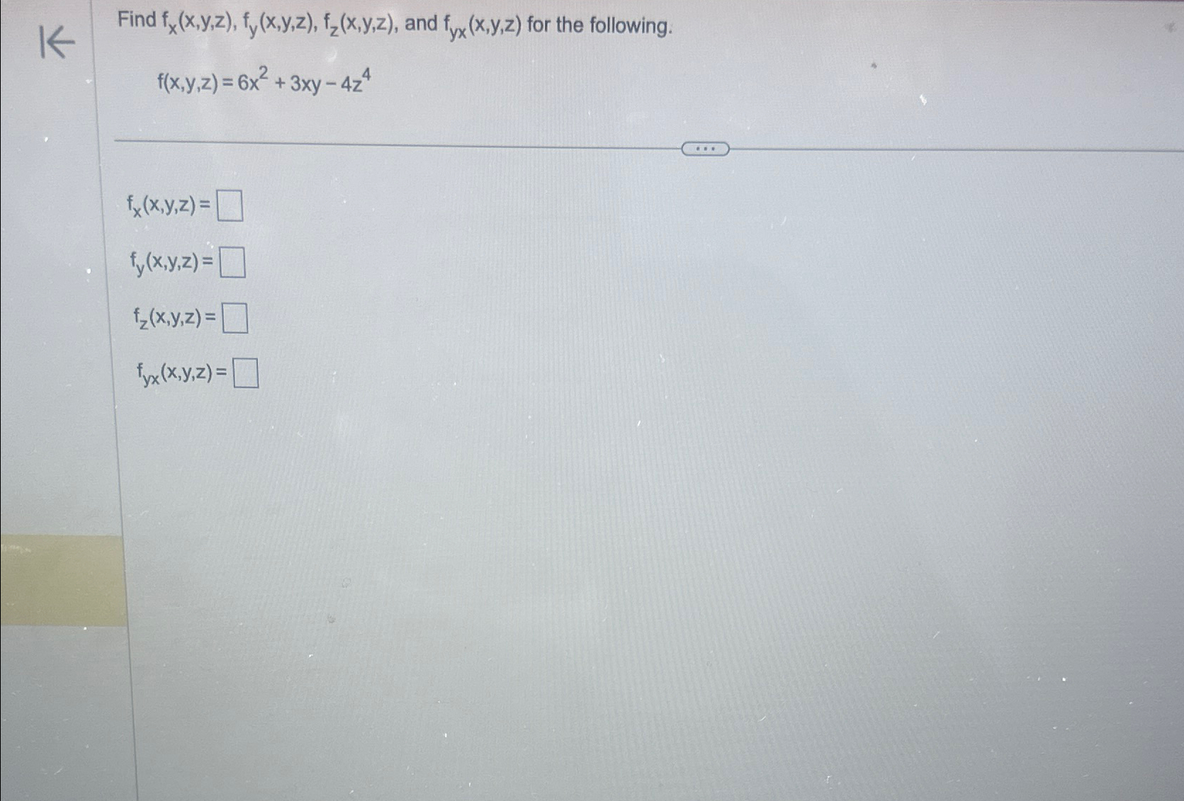 Solved Find fx(x,y,z),fy(x,y,z),fz(x,y,z), ﻿and fyx(x,y,z) | Chegg.com