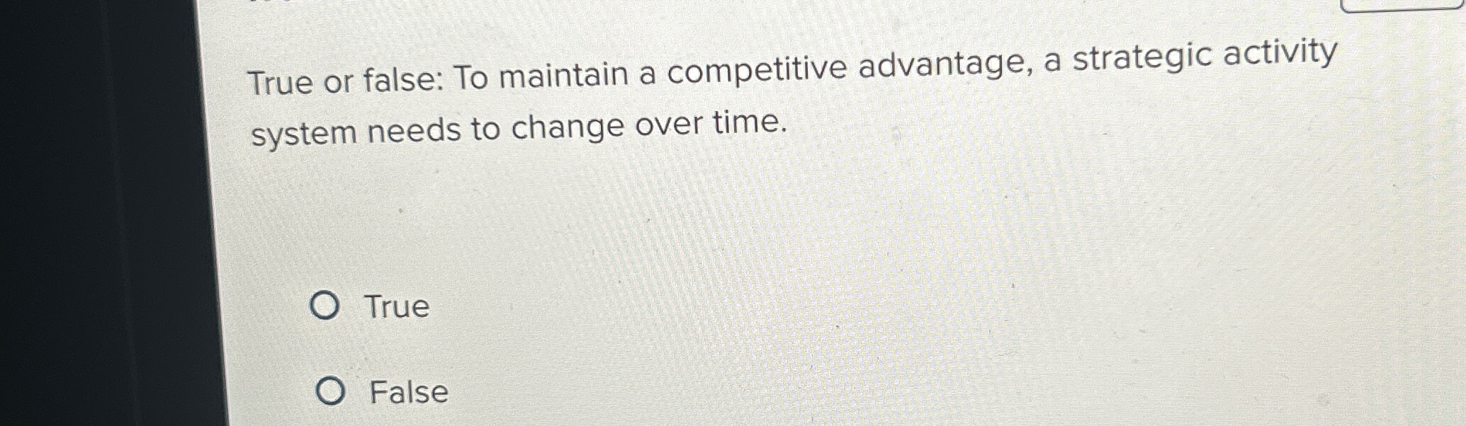 Solved True or false: To maintain a competitive advantage, a | Chegg.com