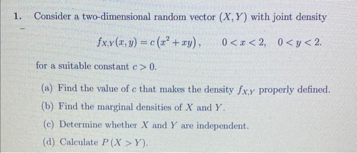 Solved Consider a two-dimensional random vector (X,Y) with | Chegg.com