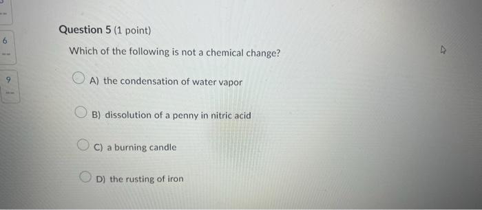 Solved Which of the following is not a chemical change? A) | Chegg.com