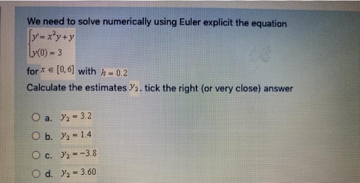 Solved We Need To Solve Numerically Using Euler Explicit The 8734