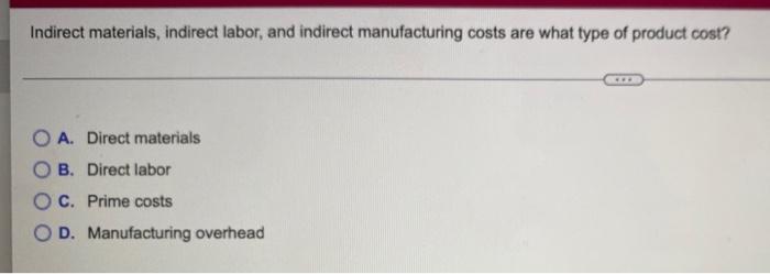 Solved Indirect materials, indirect labor, and indirect | Chegg.com