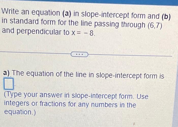 Solved Write an equation (a) in slope-intercept form and (b) | Chegg.com