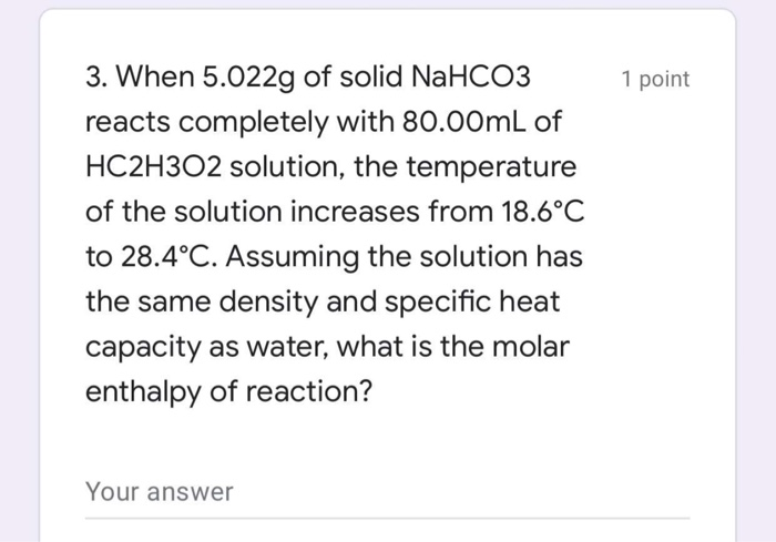 Solved 1 point 3. When 5.022g of solid NaHCO3 reacts | Chegg.com