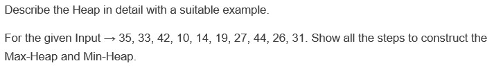 Solved Describe the Heap in detail with a suitable example. | Chegg.com