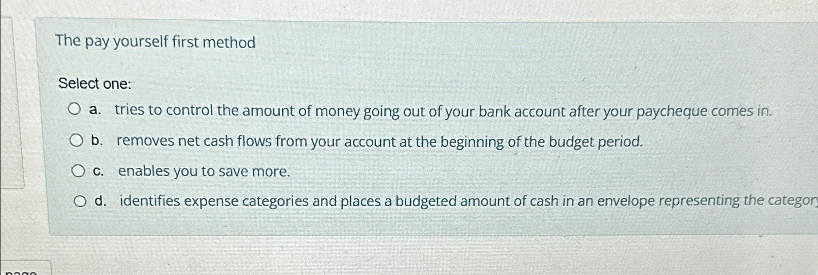 Solved The pay yourself first methodSelect one:a. ﻿tries to | Chegg.com