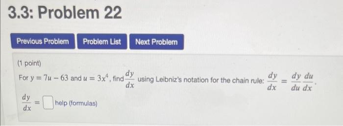 Solved (1 point) For y=7u−63 and u=3x4, find dxdy using | Chegg.com