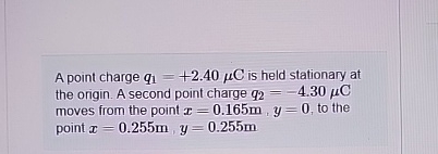Solved A point charge q1=+2.40μC ﻿is held stationary at the | Chegg.com