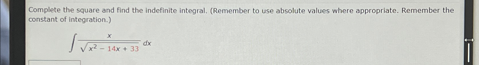 Solved Complete the square and find the indefinite integral. | Chegg.com