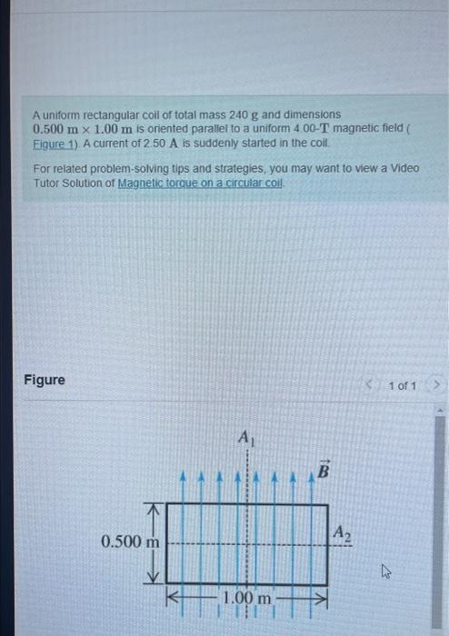 Solved A uniform rectangular coil of total mass 240 g and | Chegg.com