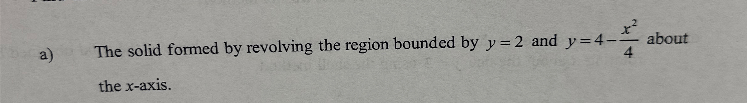 Solved a) ﻿The solid formed by revolving the region bounded | Chegg.com