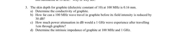 Solved 3. The skin depth for graphite (dielectric constant | Chegg.com