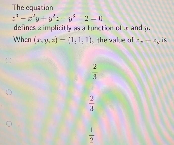 Solved The equation z3−x2y+y2z+y3−2=0 defines z implicitly | Chegg.com