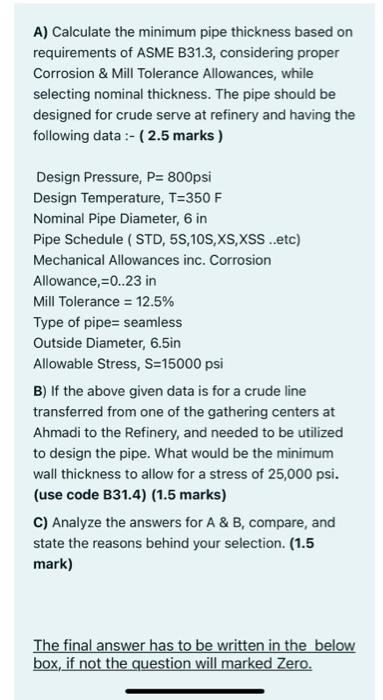 Solved A) Calculate the minimum pipe thickness based on | Chegg.com