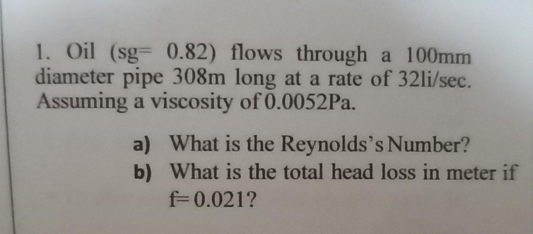 Solved 1. Oil (sg= 0.82) flows through a 100mm diameter pipe | Chegg.com