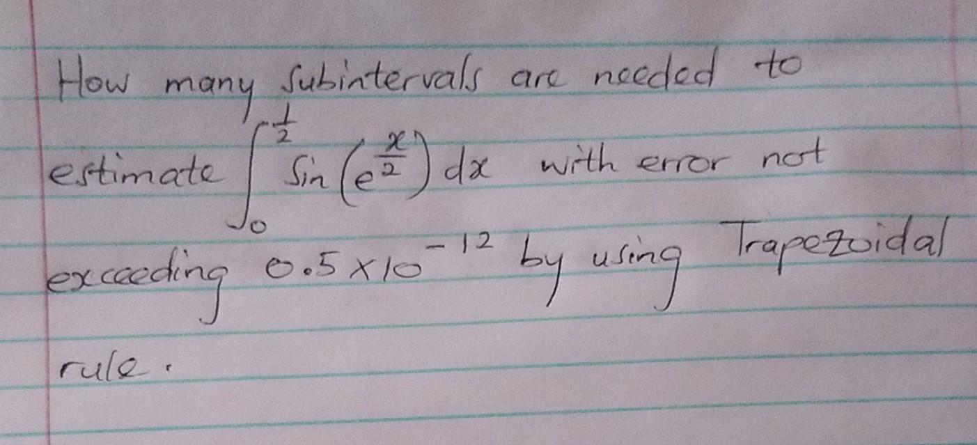 Solved How many subintervals are needed to estimate | Chegg.com