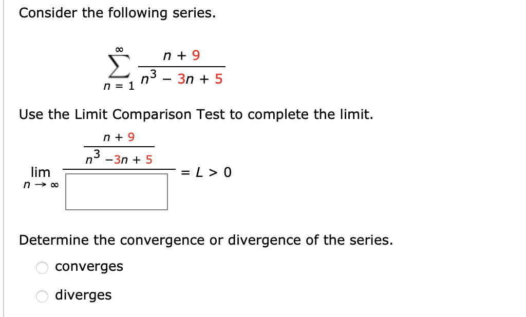 Solved Consider the following series.∑n=1∞n+9n3-3n+5Use the | Chegg.com