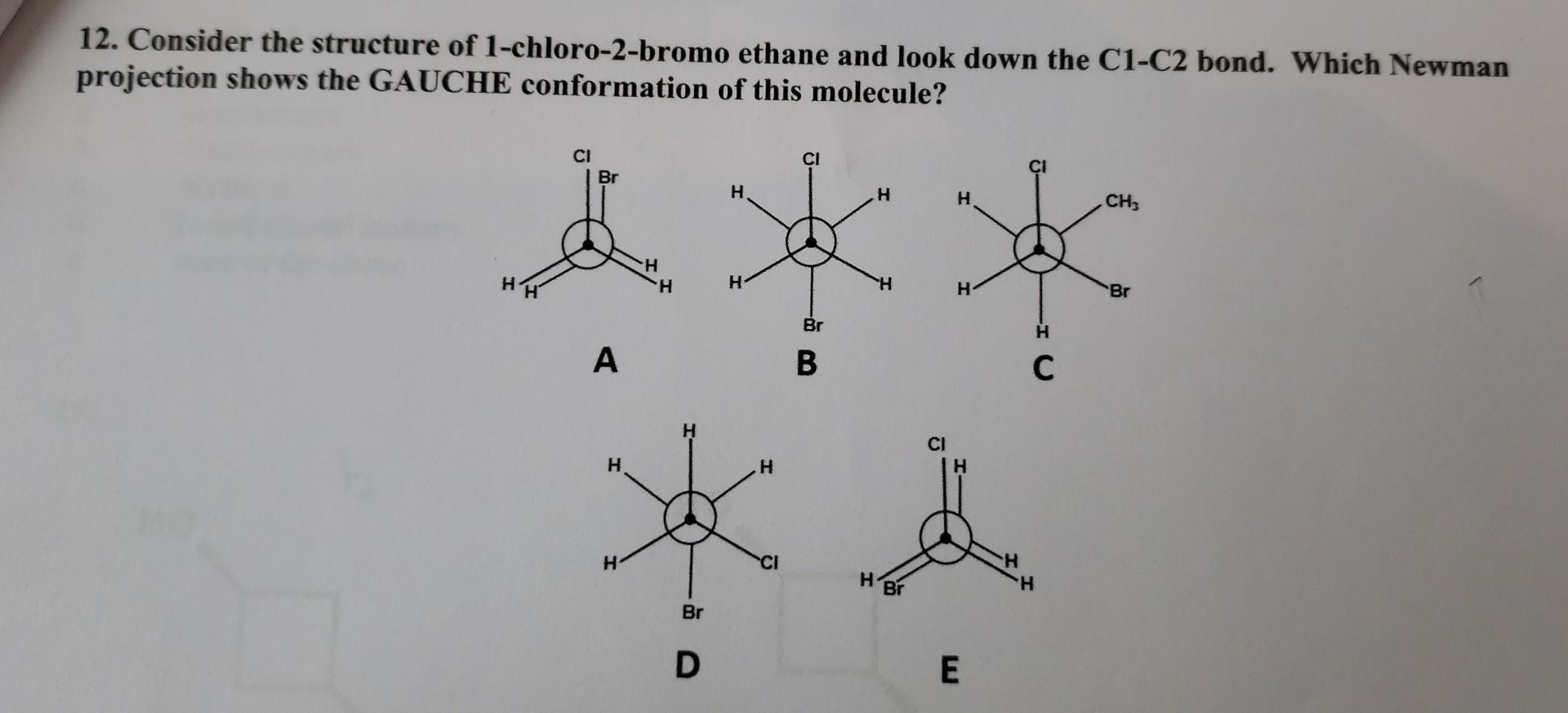 Solved 12. Consider the structure of 1-chloro-2-bromo ethane | Chegg.com