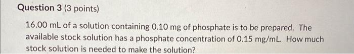 Solved 16.00 mL of a solution containing 0.10mg of phosphate | Chegg.com