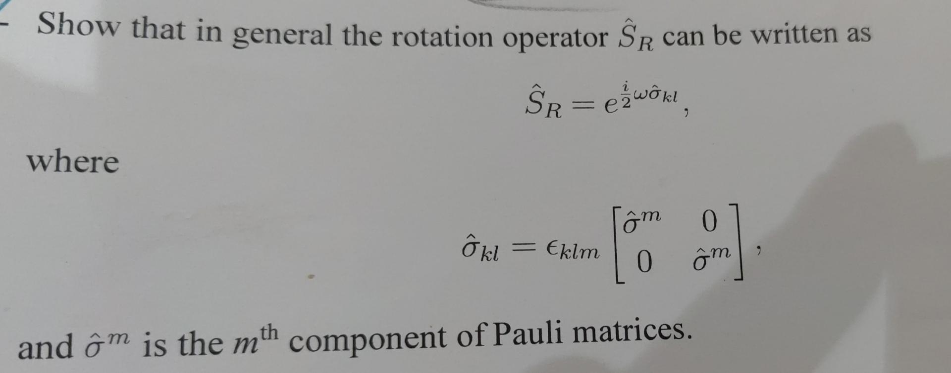 Solved Show that in general the rotation operator Ŝr can be | Chegg.com