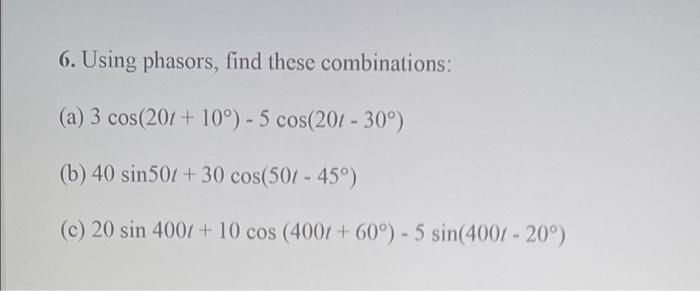 Solved 6. Using phasors, find these combinations: (a) | Chegg.com